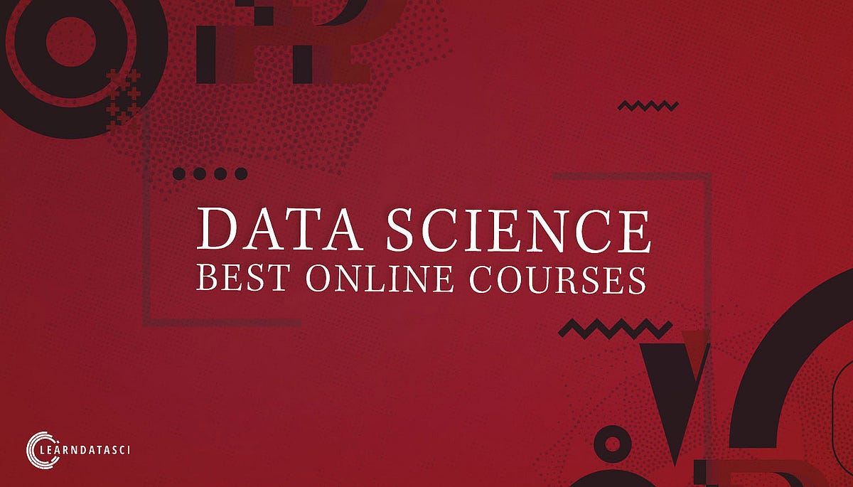 The Top Online Data Science Courses for 2019 | by LearnDataSci | We’ve ...