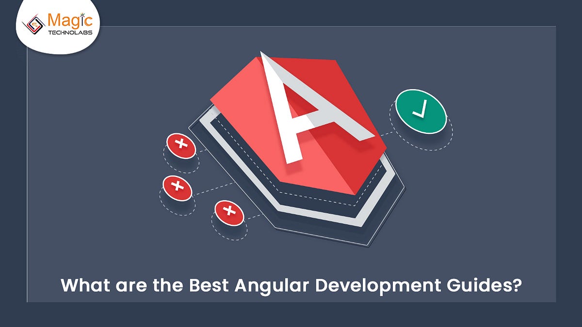 Essential Guide To Best Angular Development Services | by Magictechnolabs | Medium