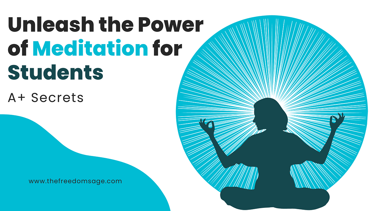 Meditation for Students: A+ Secrets | by Himanshu Mishra | Medium
