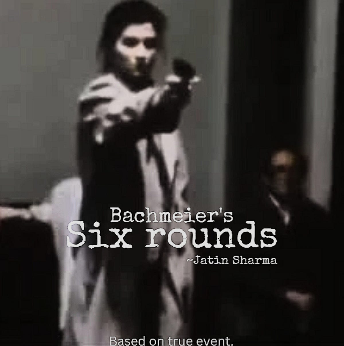 Bachmeier's Six Rounds. Based on true event. | by The Wordism | Jan ...