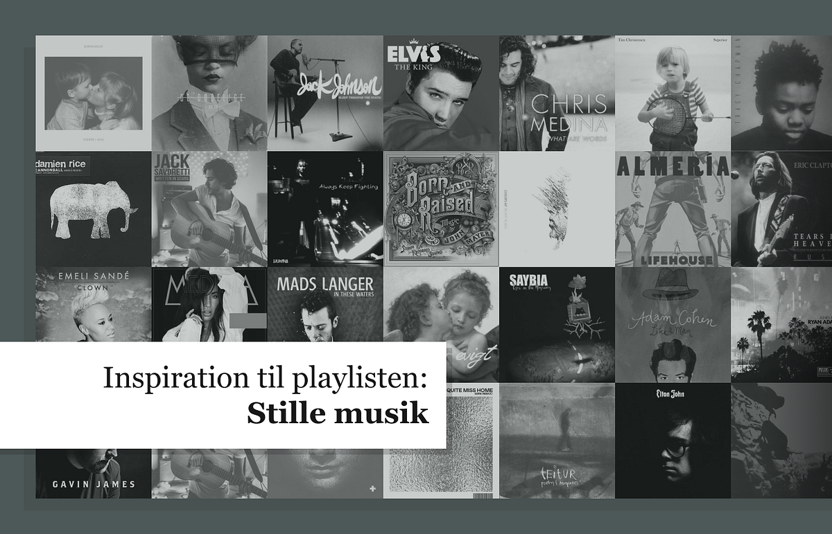 Inspiration til playlisten: Stille musik | by Glen Michaelsen | Medium