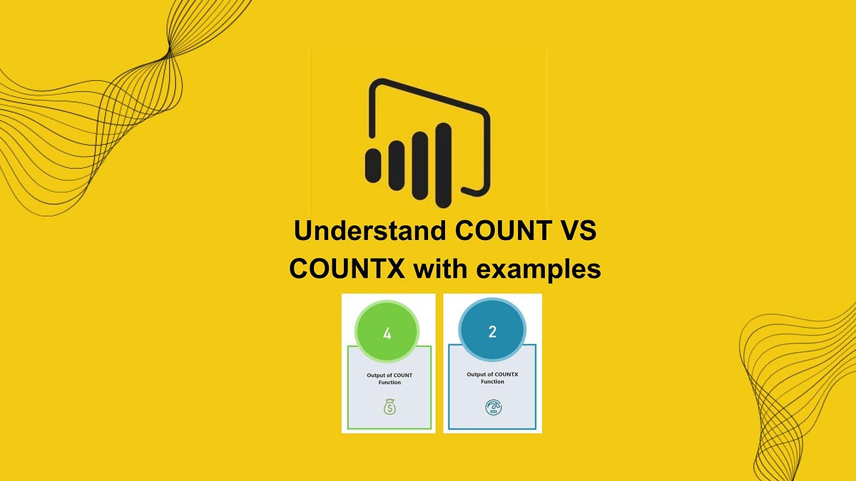 Understand COUNT VS COUNTX with examples | by Shashanka Shekhar | Power ...