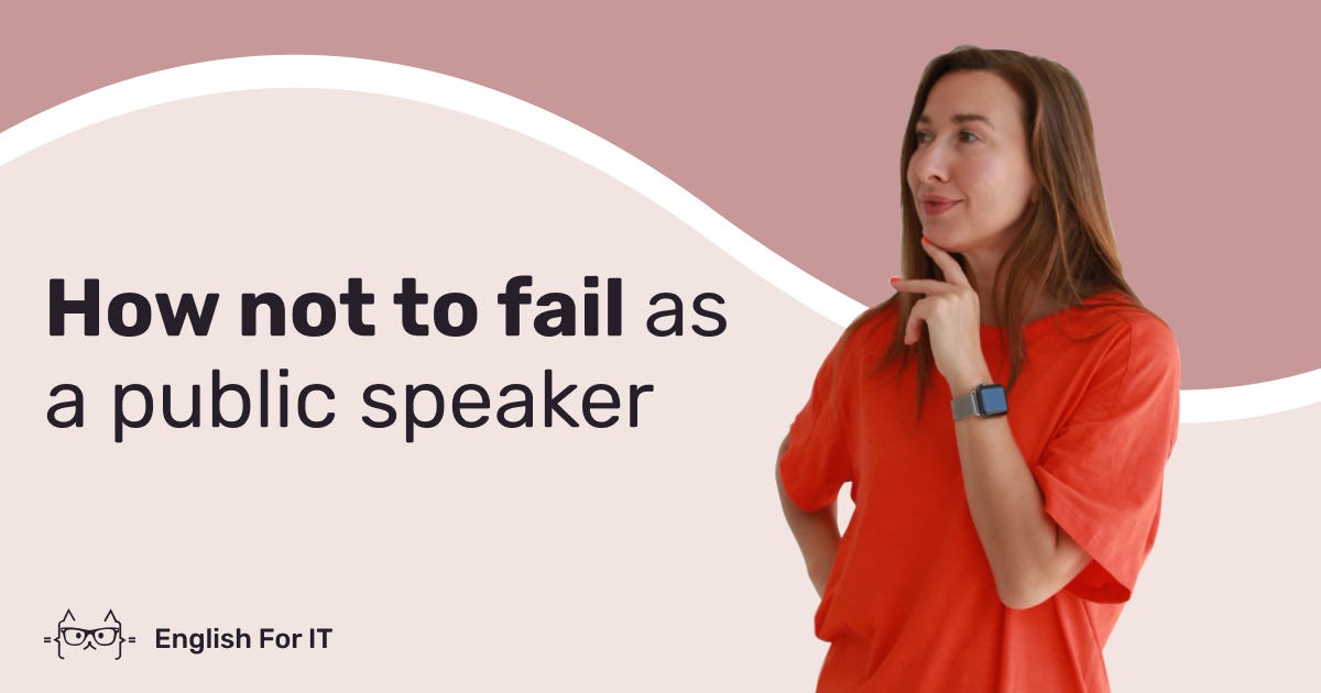 How Not To Fail as a Public Speaker | by English For IT | English For IT