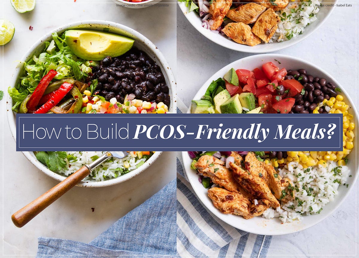 How to Build PCOS-Friendly Meals? | by Shivani Pal | Thankfully Yours ...