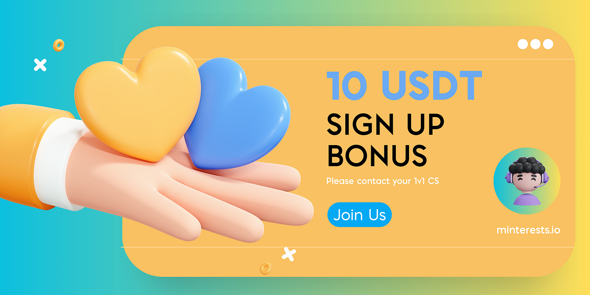 Sign Up Bonus Live NOW — 10 USDT. Starting today, as a new user, you can… | by Minterests.io ...