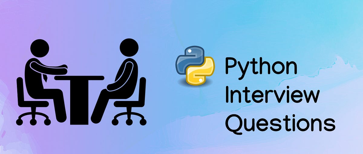 50+ Python Interview Questions — Part 2 | by Yashuv Baskota | Medium