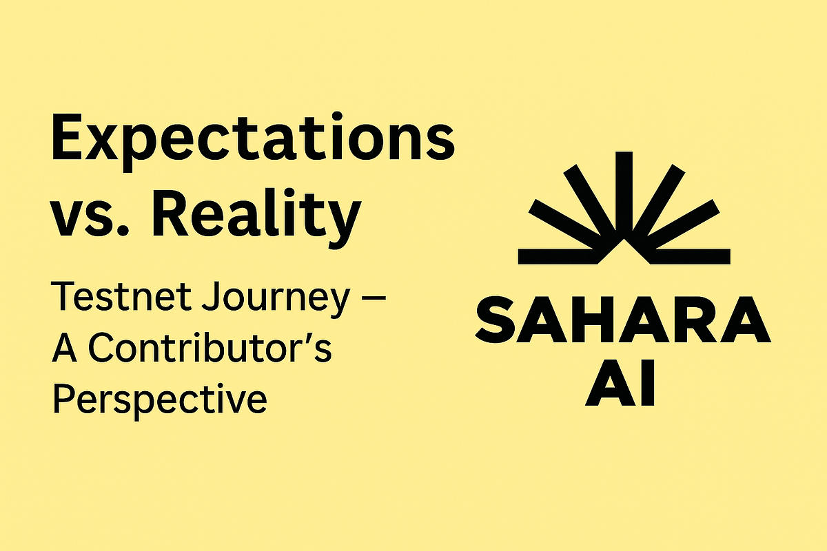 Expectations vs. Reality – My Sahara AI Testnet Journey | by Armediary ...