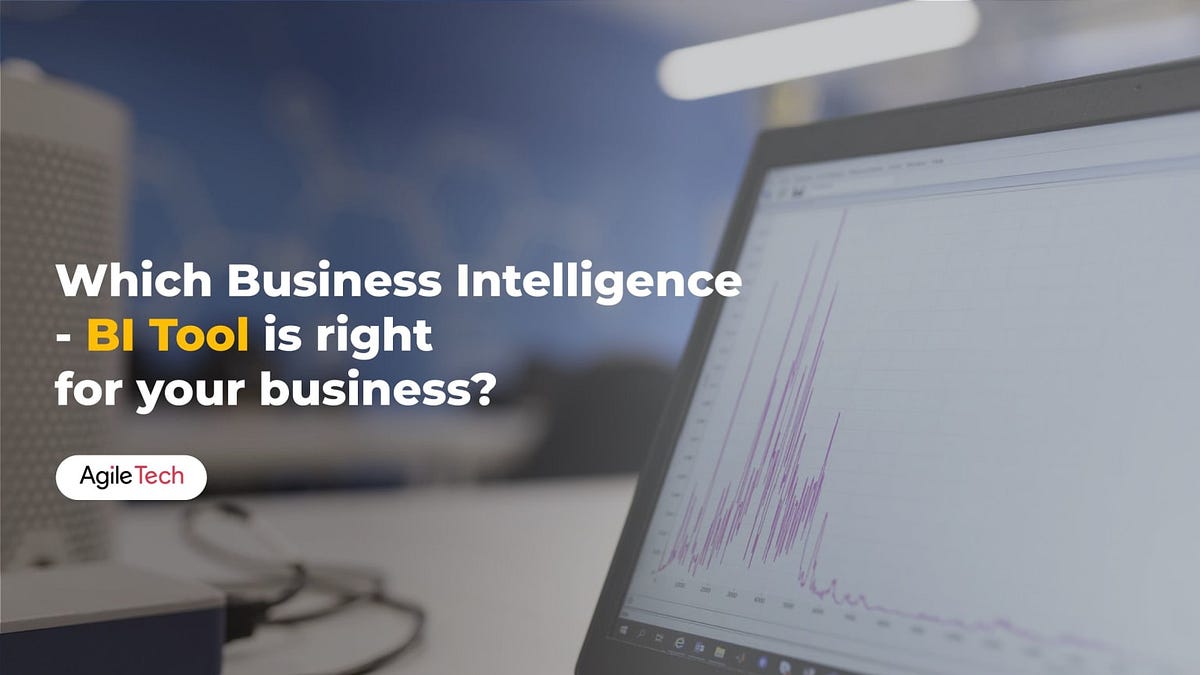 Which Business Intelligence (BI) Tools Are Right For Your Business ...