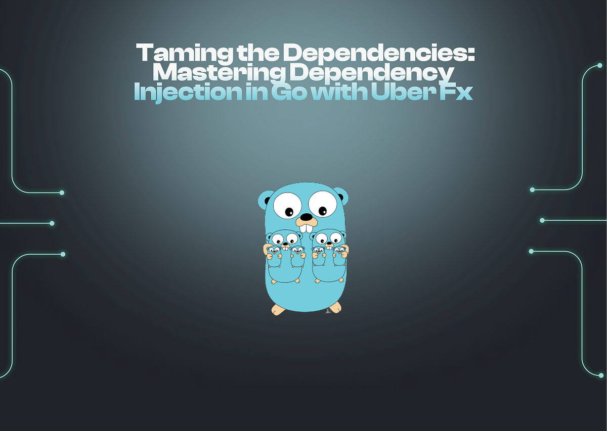 Taming the Dependencies: Mastering Dependency Injection in Go with Uber Fx | by Ademola Kolawole ...