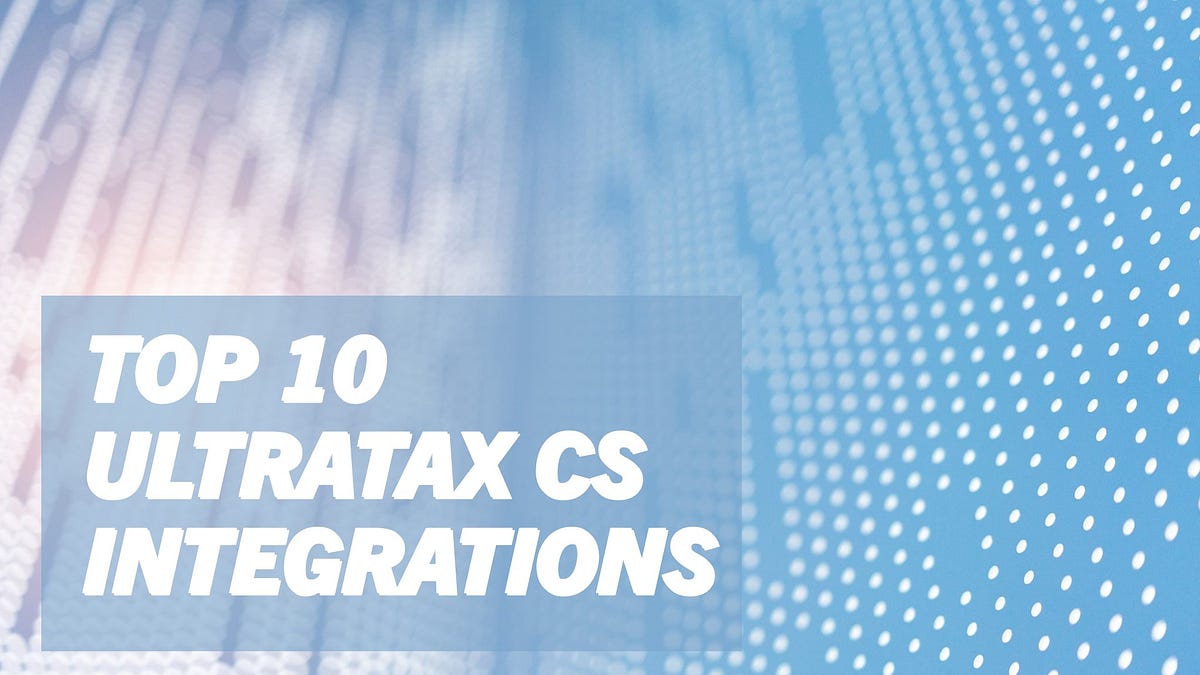 10 Best UltraTax CS Integrations to Streamline Tax Filing | by Tax Pros ...