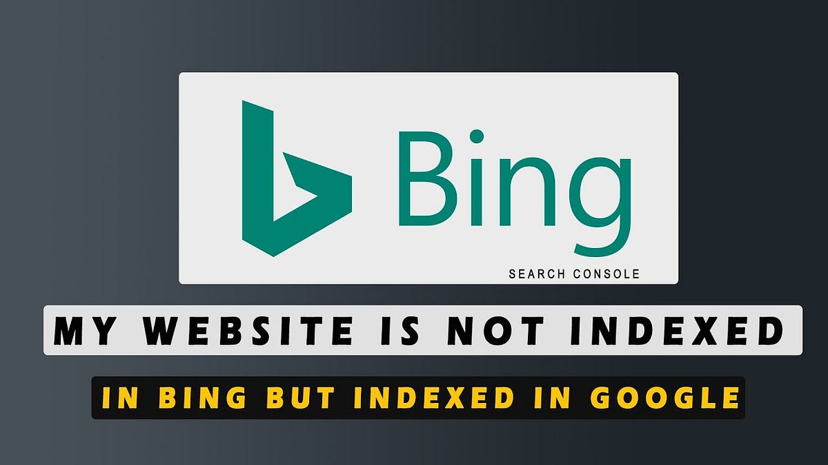 Google will index us, but Bing won’t. Why? | by Rolandmack | Medium