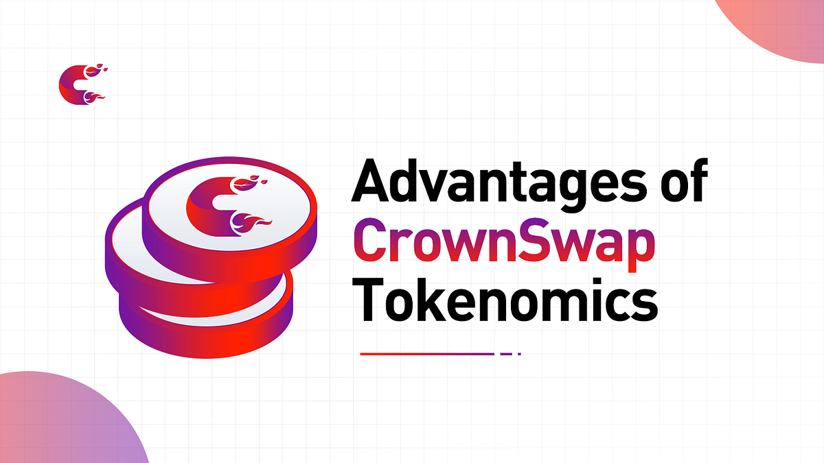 Advantages of CrownSwap Tokenomics | by Crownswap | CrownSwap | Medium