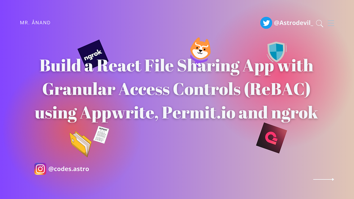 Build a React File Sharing App with Granular Access Controls (ReBAC)🔥🔒 | by Mr. Ånand | Level Up ...