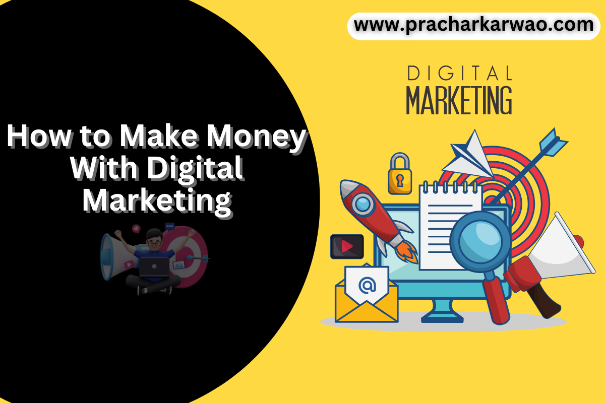 How to Make Money With Digital Marketing | by Pracharkarwao | Mar, 2024 ...