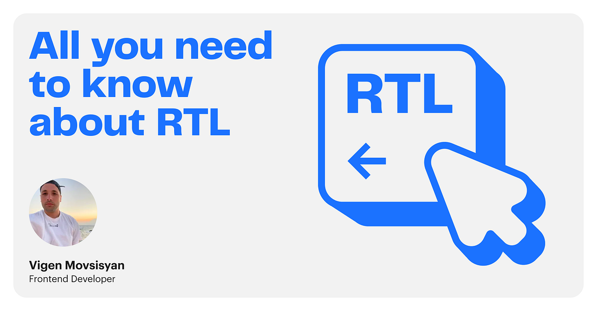 RTL: From Perception Challenges to Unicode Nuances | by Vigen | QIC ...