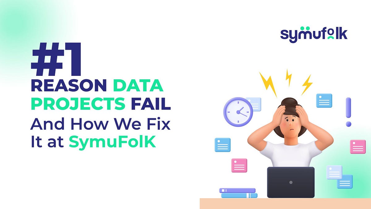 Why 85% of Data Projects Fail — and How to Get Yours Right | by SymuFolk | Medium
