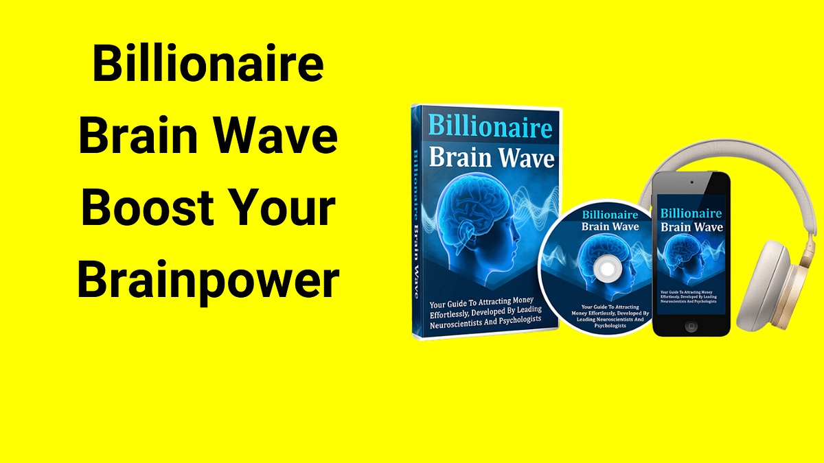 Billionaire Brain Wave Boost Your Brainpower | by Velnachkpurde | Jun ...