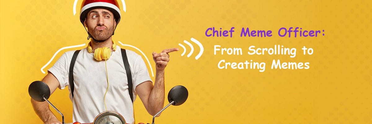 How to Become A Chief Meme Officer? | by LaunchMyCareerBlog | Medium