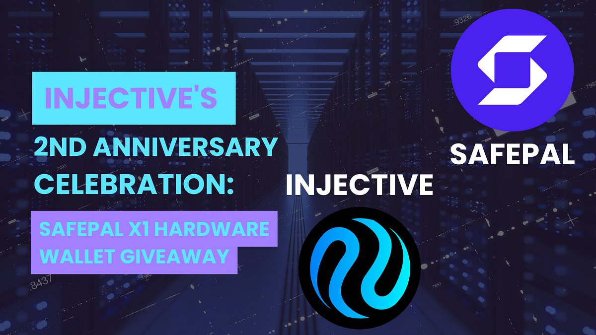Injective’s 2nd Anniversary Celebration: SafePal X1 Hardware Wallet ...