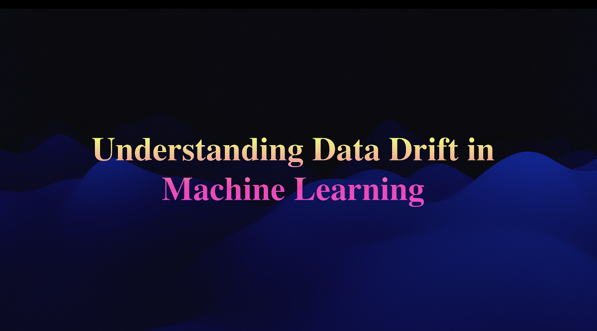 Understanding Data Drift in Machine Learning | by Data Science & Beyond | Medium