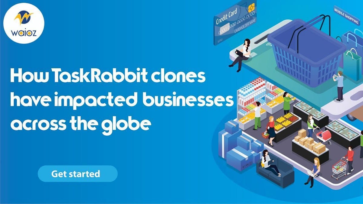 How TaskRabbit Clone have Impacted Business across the Globe | by ...