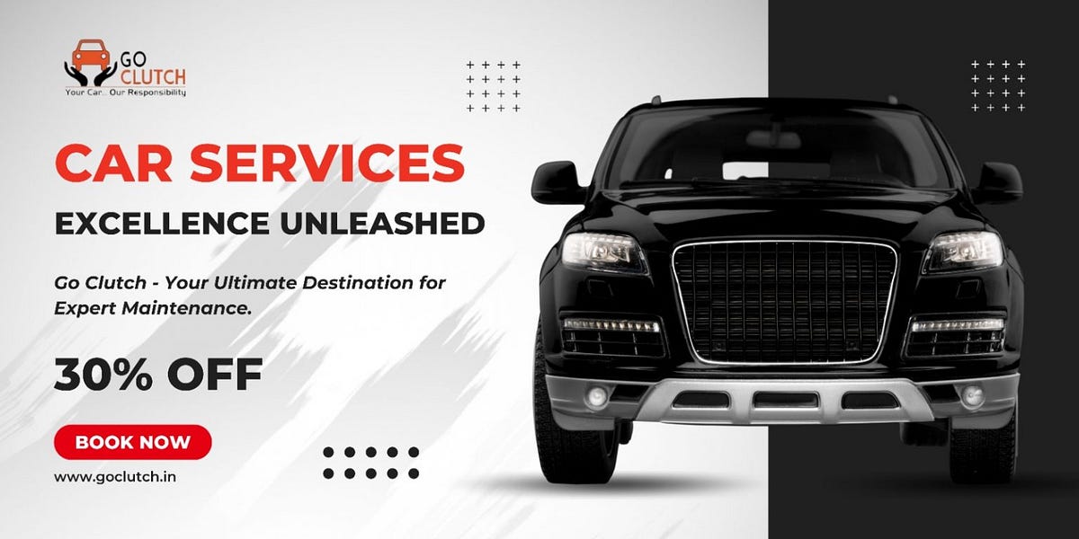 CAR SERVICES EXCELLENCE UNLEASHED: GO CLUTCH — YOUR ULTIMATE ...