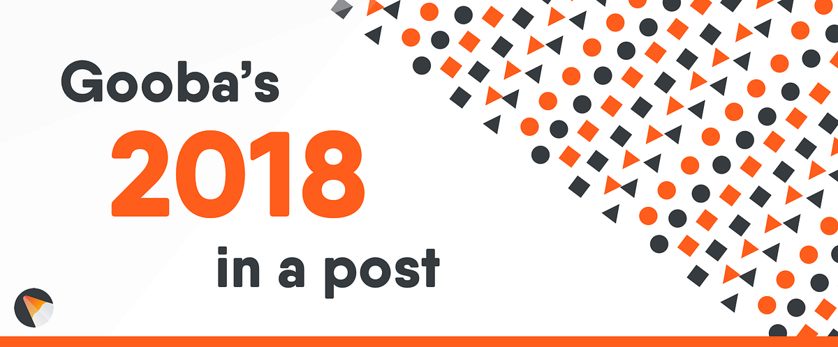 Gooba’s 2018 in a post. 2018 is almost at the end, it’s a… | by Gooba ...