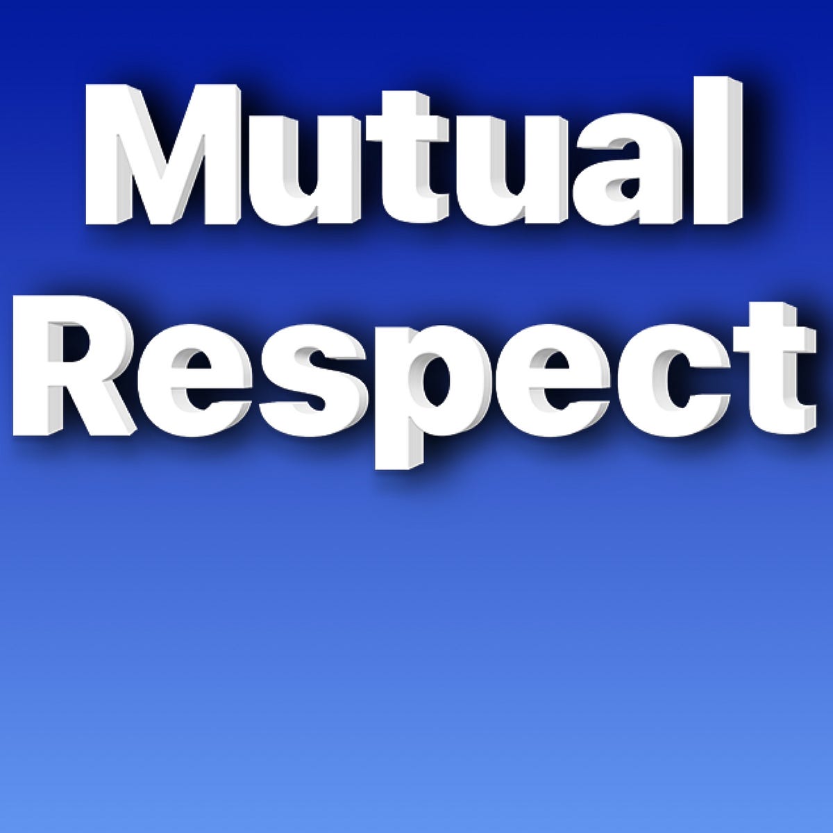 “Mutual Respect”. : Show respect for each other’s… | by Donkodech ...