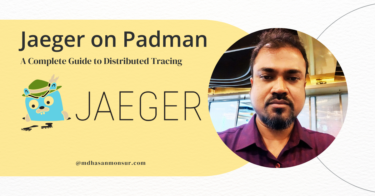 Jaeger on Podman: A Complete Guide to Distributed Tracing | by Engr. Md. Hasan Monsur | Medium