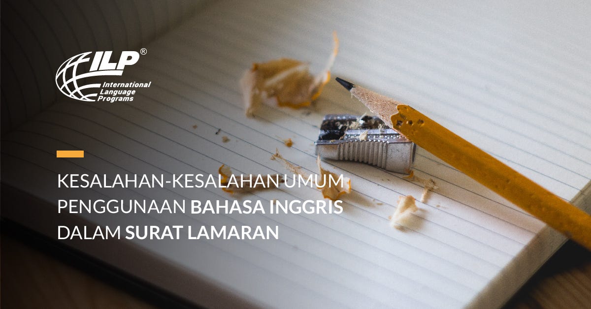 Kesalahan Kesalahan Umum Dalam Penggunaan Bahasa Inggris Dalam Surat Lamaran | by Ilp Cinere ...