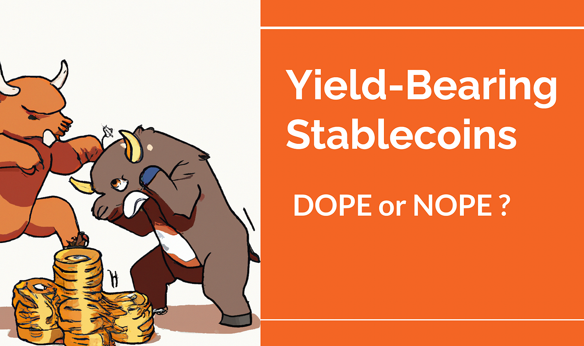 Yield-Bearing Stablecoins: Dope or Nope ? | by Nico Vergauwen ...
