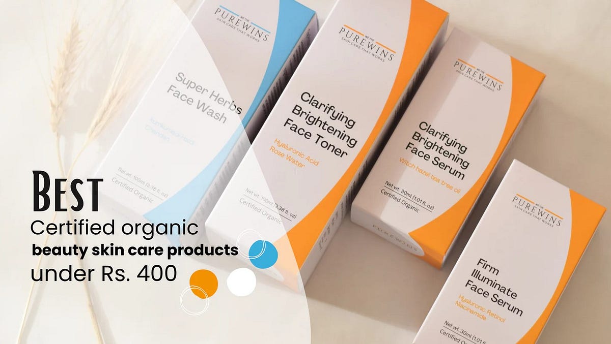 Certified organic beauty skin care products under Rs. 400 - Purewins ...
