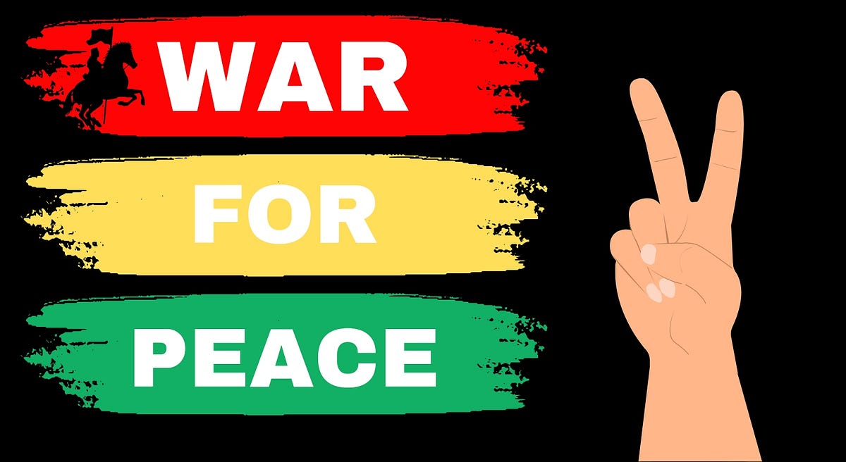 War For Peace. A topic I struggled to explain. | by Syed Huzaifa Kashif ...