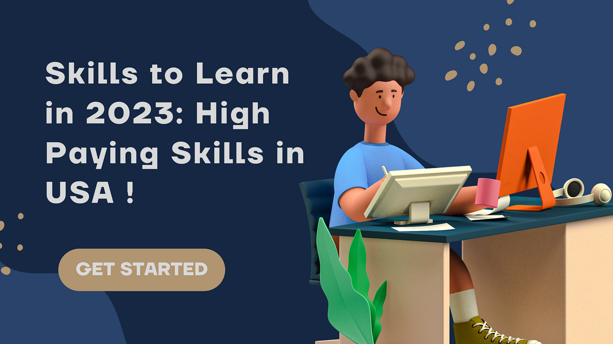Skills to Learn in 2023: High Paying Skills in USA | by Collegesakha ...