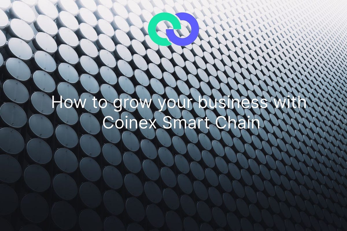 How to grow your business with Coinex Smart Chain | by Musa Aminu | Medium