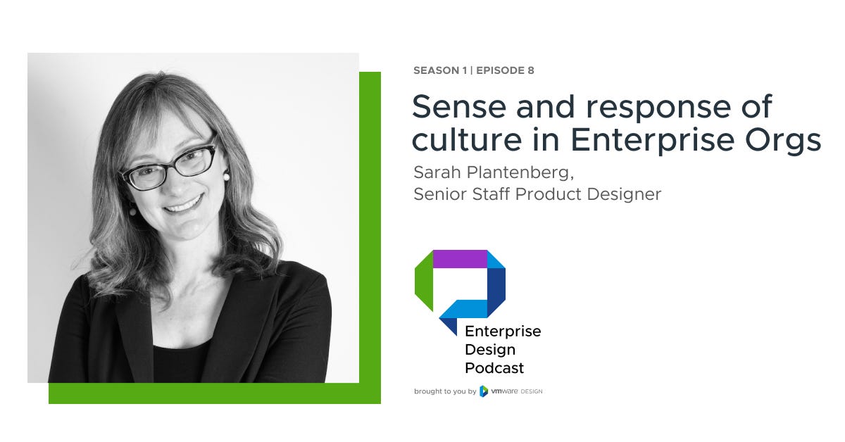 Sense and response of culture in Enterprise Orgs with Sarah Plantenberg ...