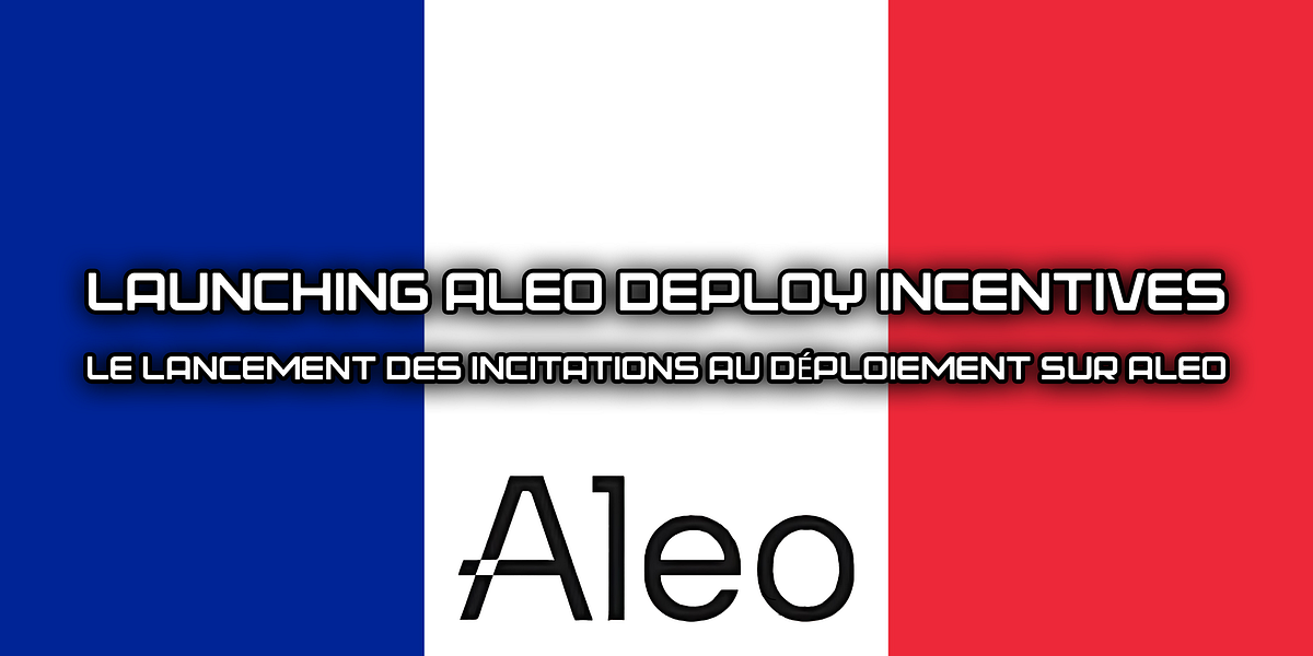 Launching Aleo Deploy Incentives / Le lancement des incitations au ... Launching Aleo Deploy Incentives / Le lancement des incitations au ...