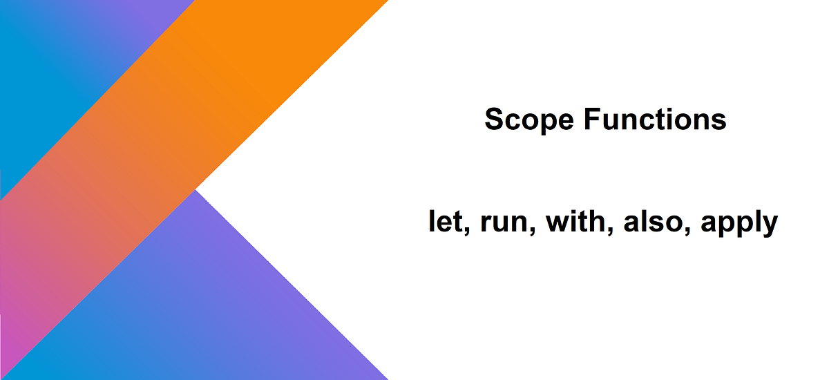 Scope Function let with run apply with where specific operations can be applied to the object ...