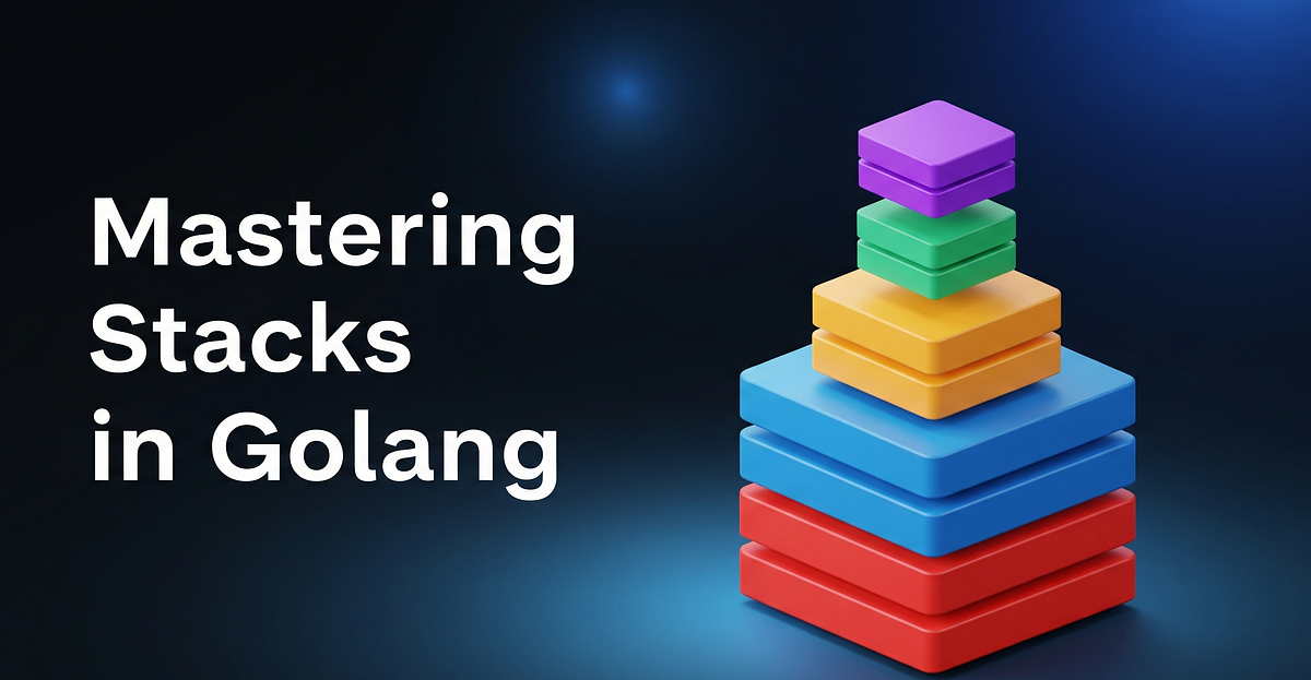 Mastering Stacks in Golang. If it’s one thing I’ve come to… | by Abati Babatunde Daniel | Jul ...