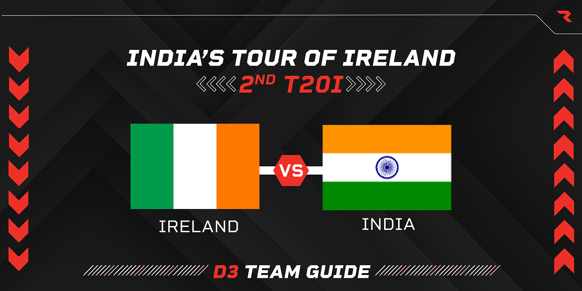 Ireland vs India 2nd T20I | D3 Guide | by Robin Sharma | Rario | Medium