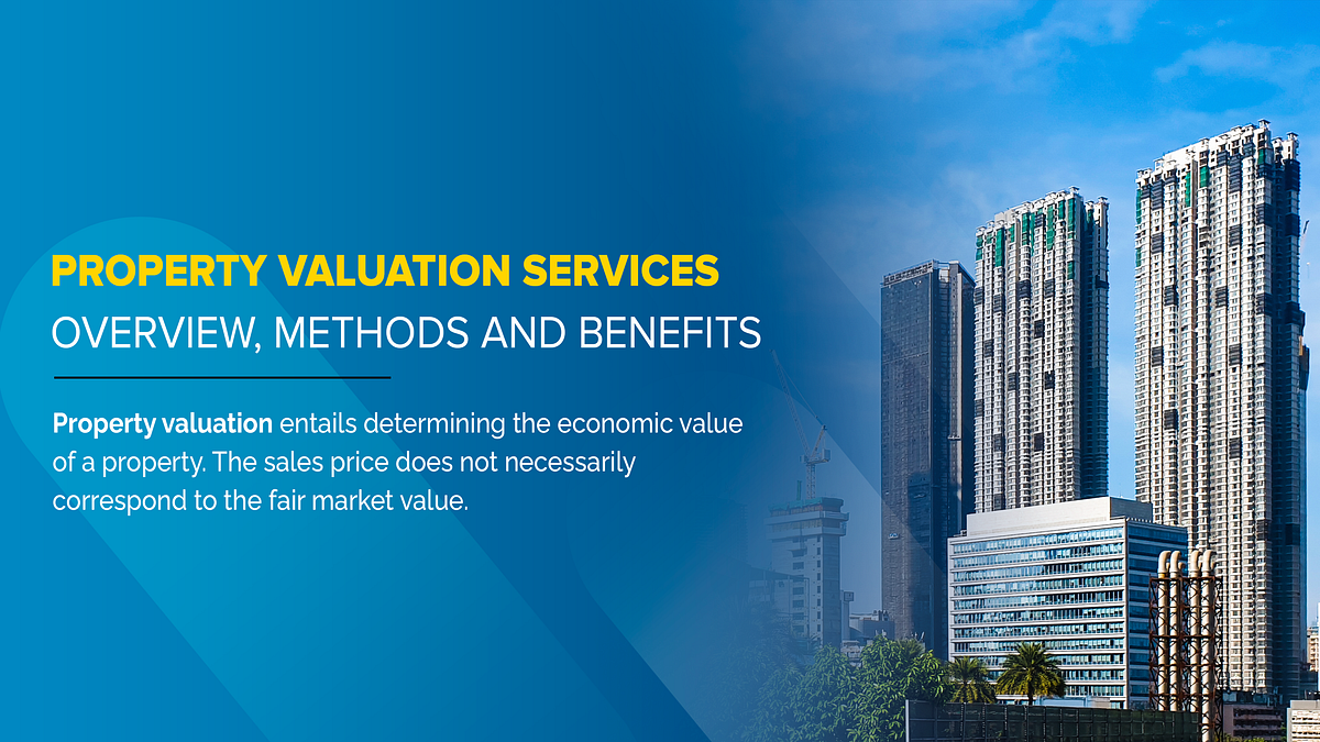 Property Valuation Services — Overview, Methods and Benefits | by ...