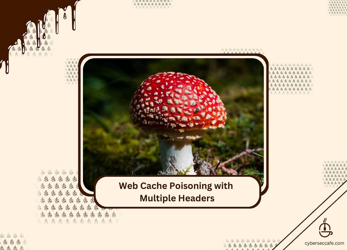 Web Cache Poisoning with Multiple Headers | by Ryan G. Cox | Medium