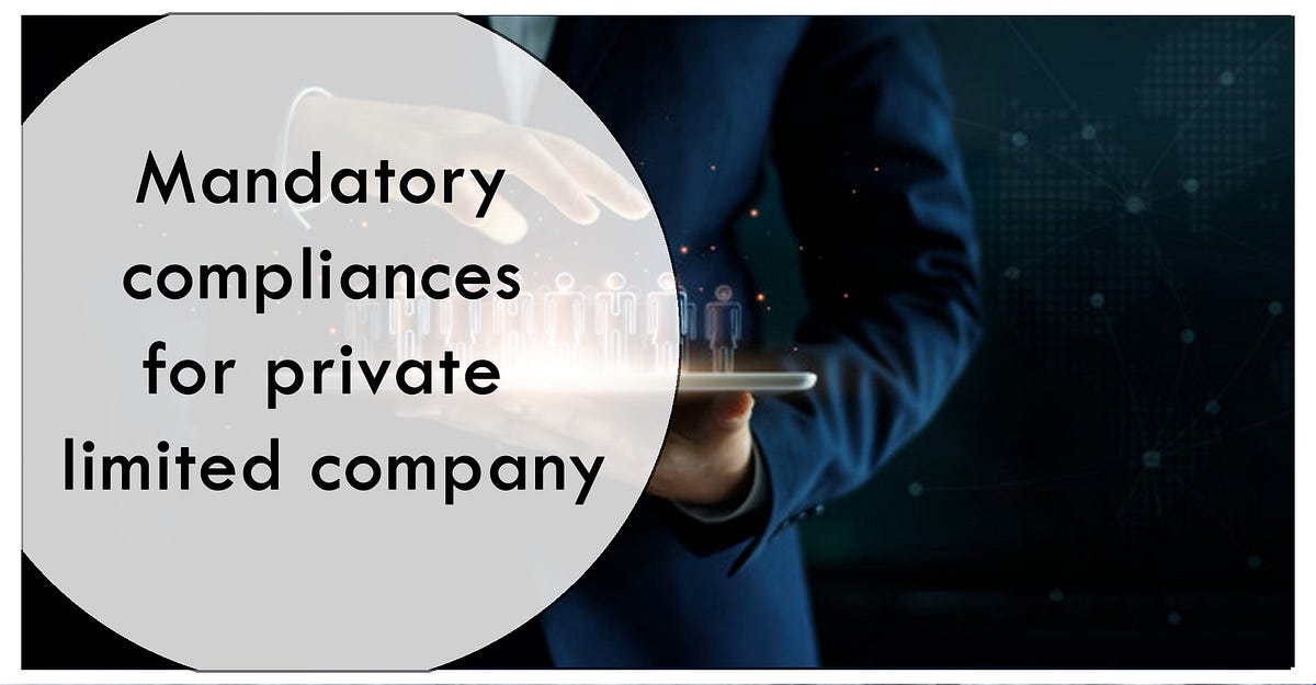 What are the mandatory compliances for private limited company? | by ...
