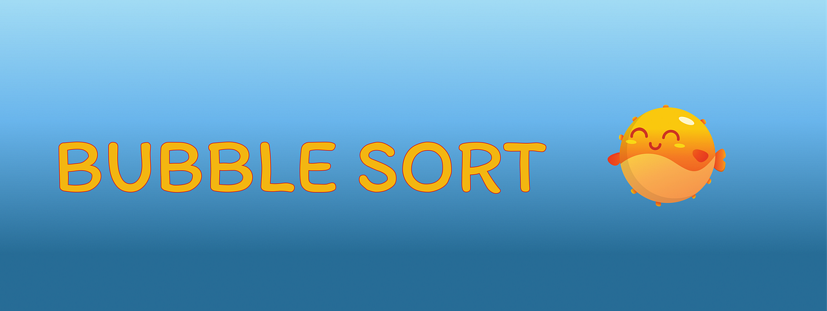 #02 - Bubble Sort. O Bubble sort é considerado um dos… | by Daniele ...
