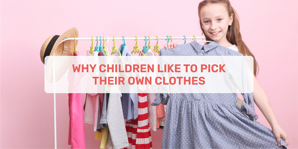 Why Children Like To Pick Their Own Clothes | by Momatos | Medium