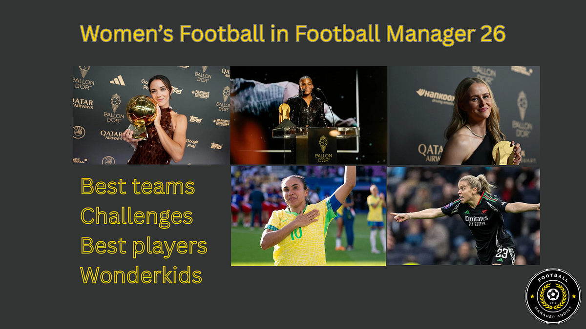 A Guide To Women’s Football In Football Manager 26 | by Rob Latham ...