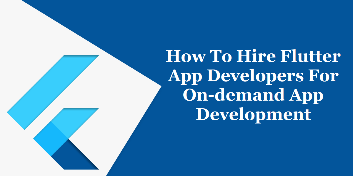 How To Hire Flutter App Developers For On-demand App Development | by Ionic Firebase App | Ionic ...