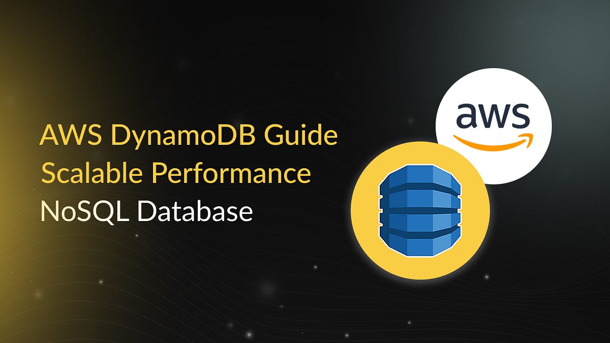 AWS DynamoDB Fundamentals | A Complete Guide | by Huzaifa Asif | FAUN.dev — Developer Community 🐾