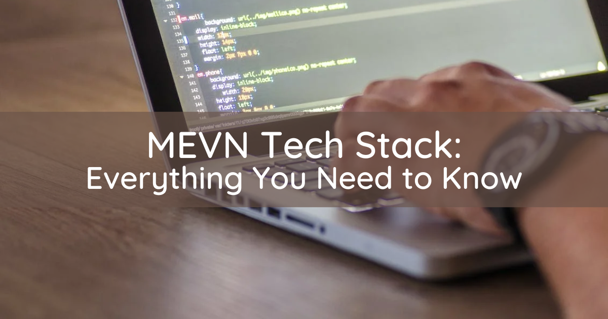 What is MEVN Tech Stack [Comprehensive Guide] | by Empiric Infotech LLP | Medium