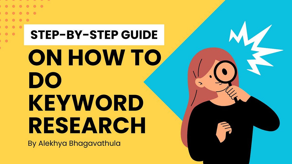 A Step-by-Step Guide on How to Do Keyword Research | by Alekhya ...